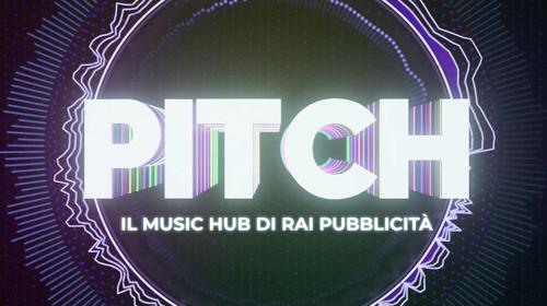Rai Pubblicità presenta Pitch, il primo hub musicale che connette i ...